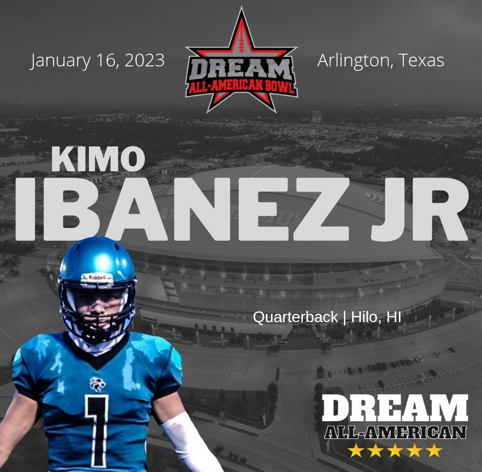 Introducing 2023 Dream All-American Quarterback, Kimo Ibanez Jr.