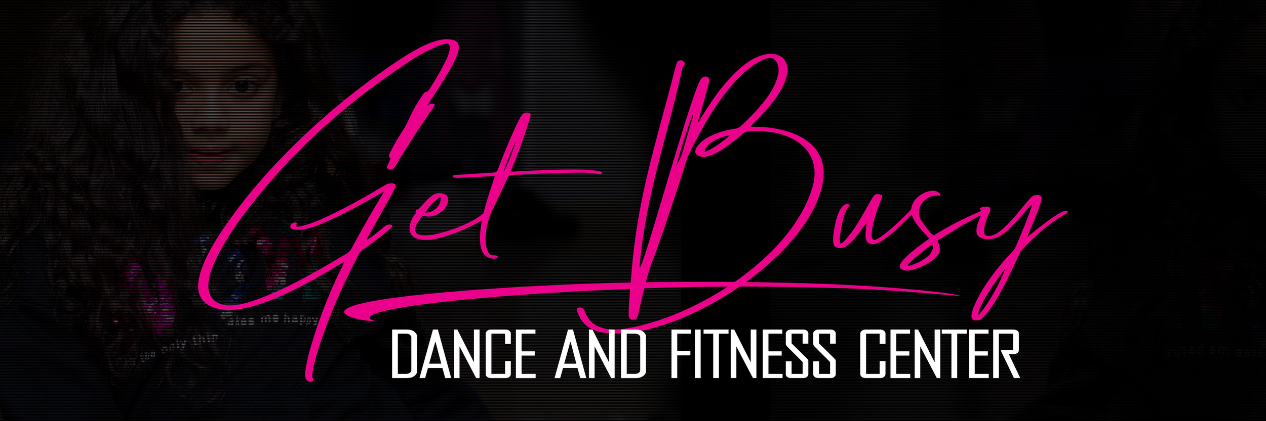 About Us | Get Busy Dance And Fitness Center