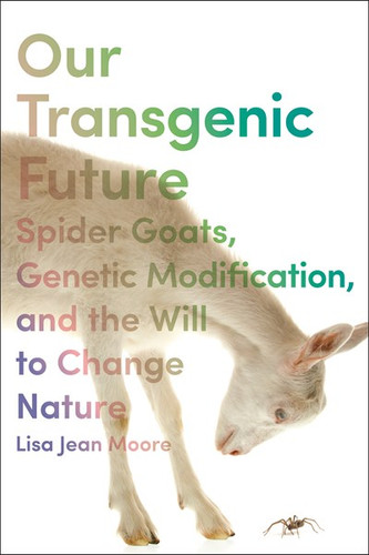 Our Transgenic Future: Spider Goats, Genetic Modification | The ...
