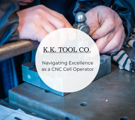 Navigating Excellence as a CNC Cell Operator
