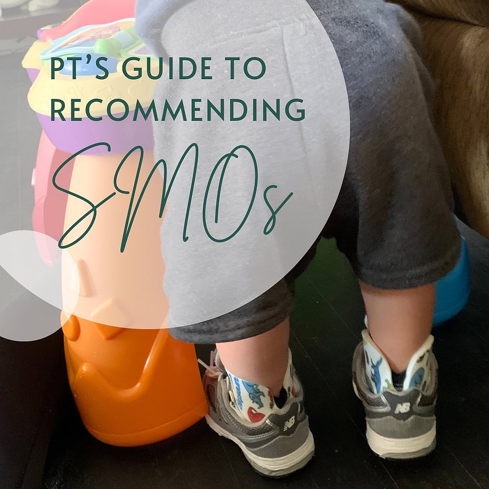 A Pediatric PT’s Guide for Recommending SMOs