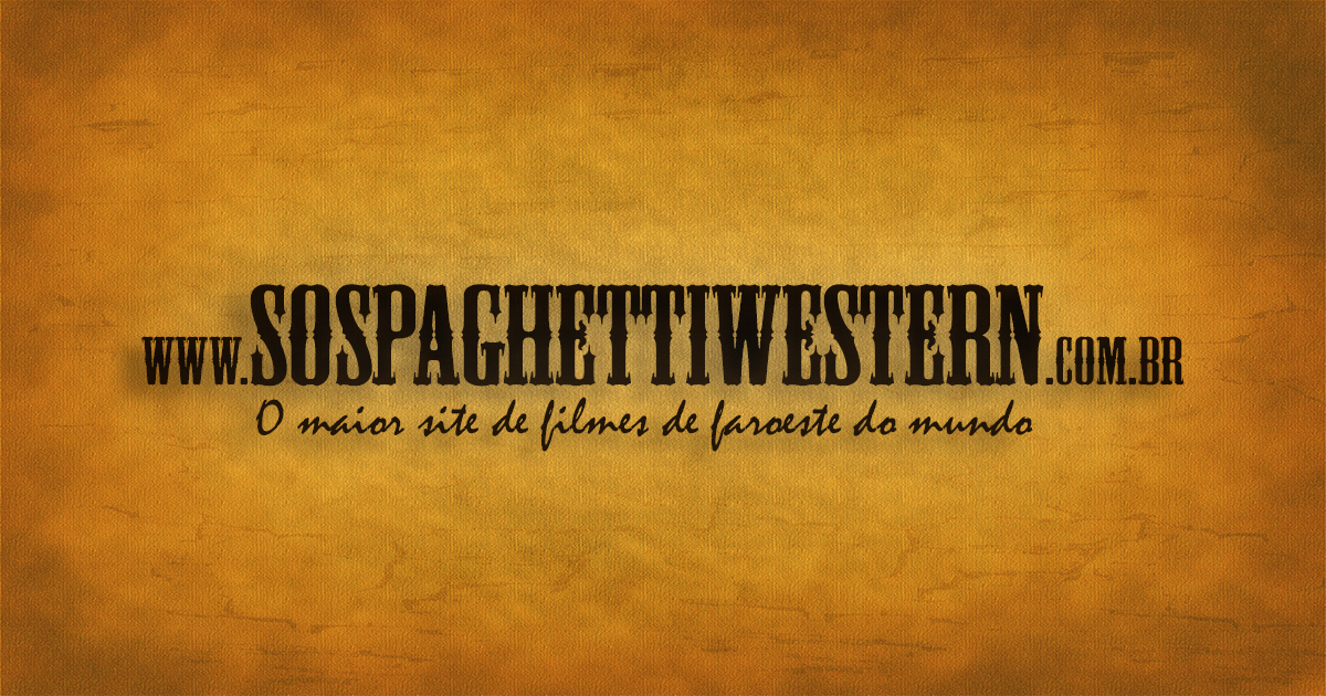 Spaghetti Western | Só Spaghetti Western