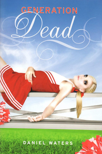 Generation Dead (A Generation Dead Novel) | Serenity BCM
