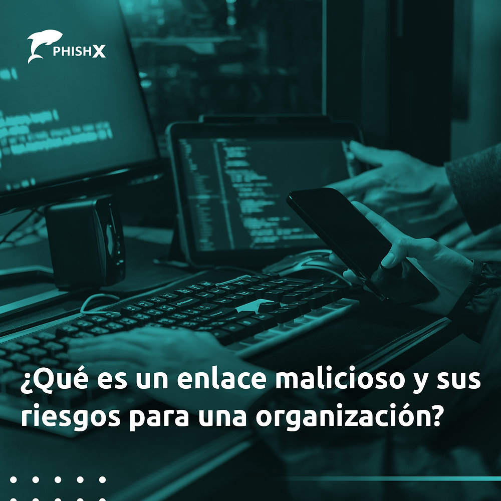 ¿Qué es un enlace malicioso y sus riesgos para una organización?