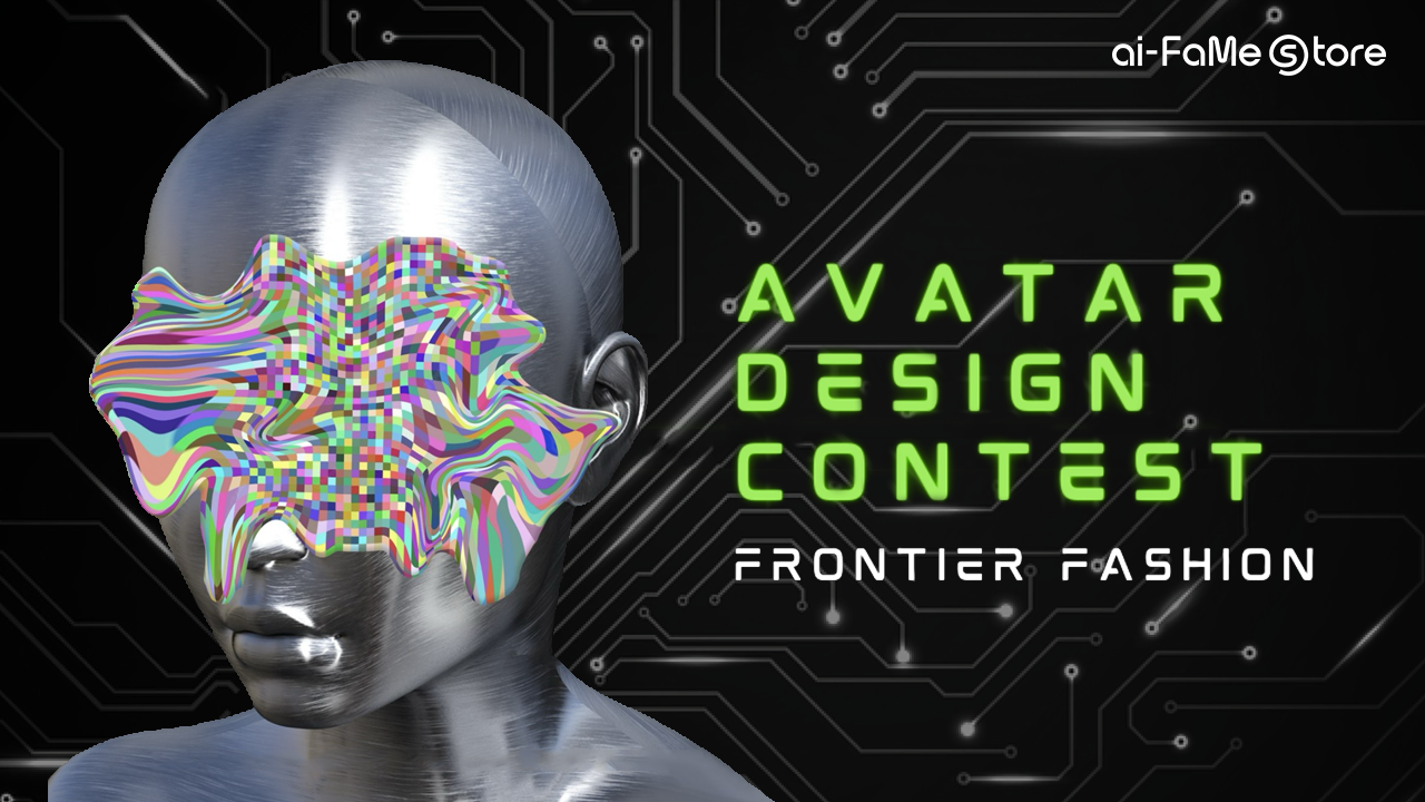 The ai-FaMe STORE Avatar Design Contest is Now Accepting Applications