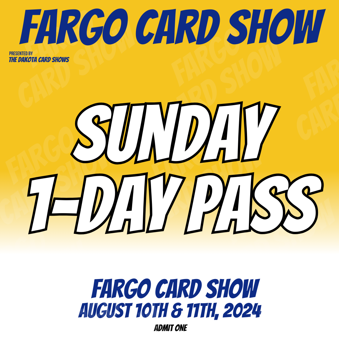 Fargo Card Show - 1-Day Sunday Pass | Dakota Card Show