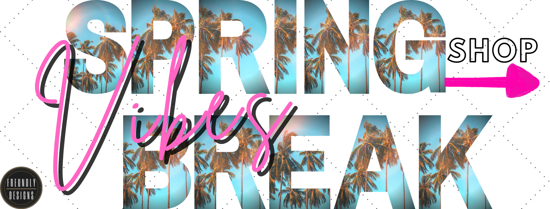 Spring Break | Freundly Designs