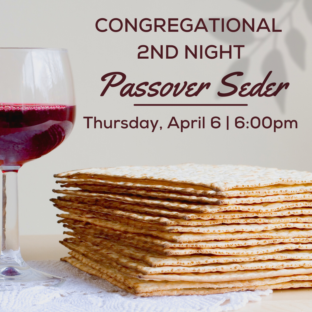 Second Night Congregational Passover Seder | TE GSO Connection