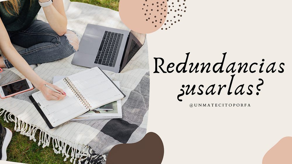 Redundancias ¿usarlas?