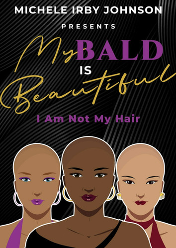 My Bald Is Beautiful: I Am Not My Hair | Carol Chisolm
