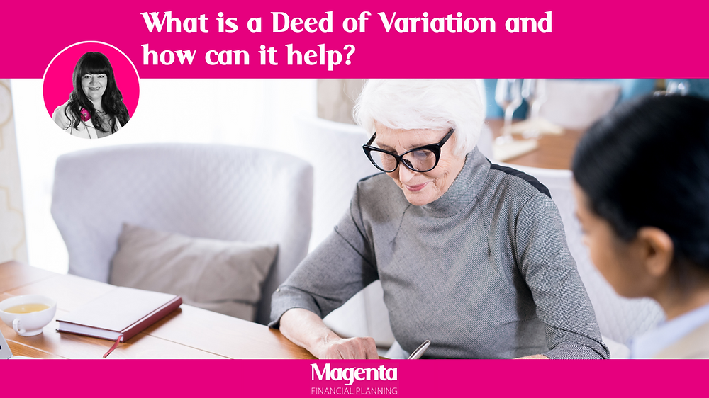 What is a Deed of Variation and how can it help?