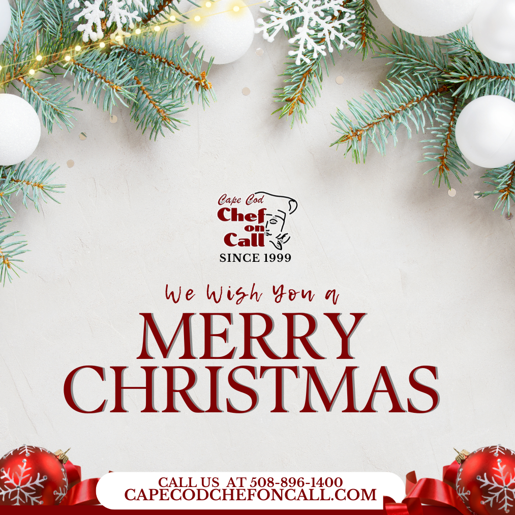 MERRY CHRISTMAS FROM CAPE COD CHEF ON CALL!