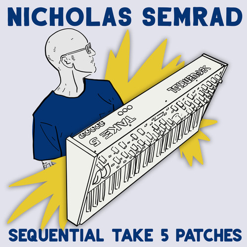 Nick Semrad's Sequential Take 5 Patch Set | nicholastsemrad