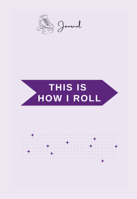 THIS IS HOW I ROLL JOURNAL | SKATEROBICS