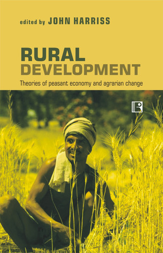 Rural Development: Theories Of Peasant Economy And Agrarian Change ...