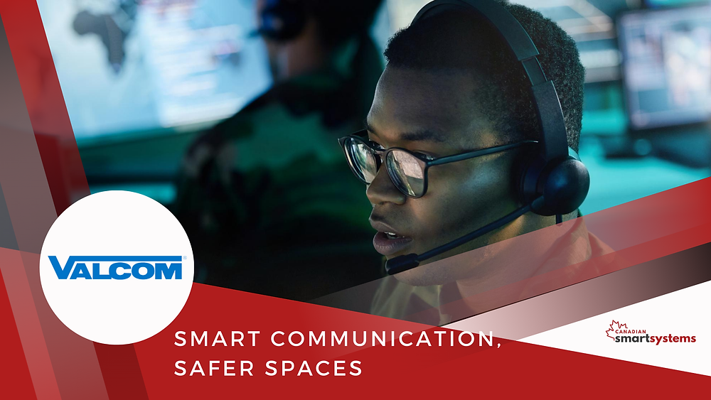 Our Partnership with Valcom: Leading the Way in Smart Communication and Emergency Solutions
