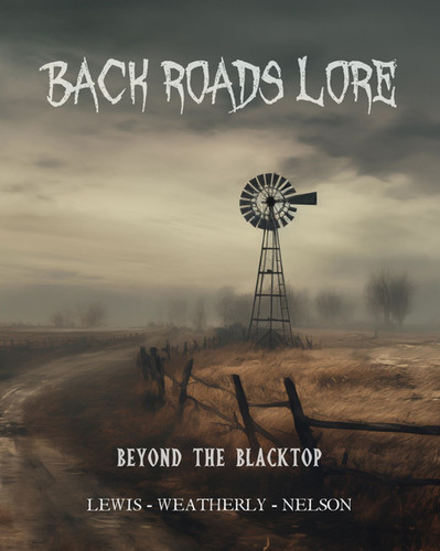 Back Roads Lore 1 $20 plus $4.95 shipping | chadlewisresearch