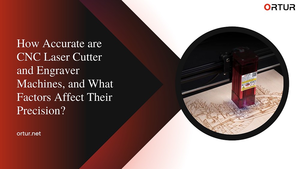 How Accurate are CNC Laser Cutter and Engraver Machines, and What ...