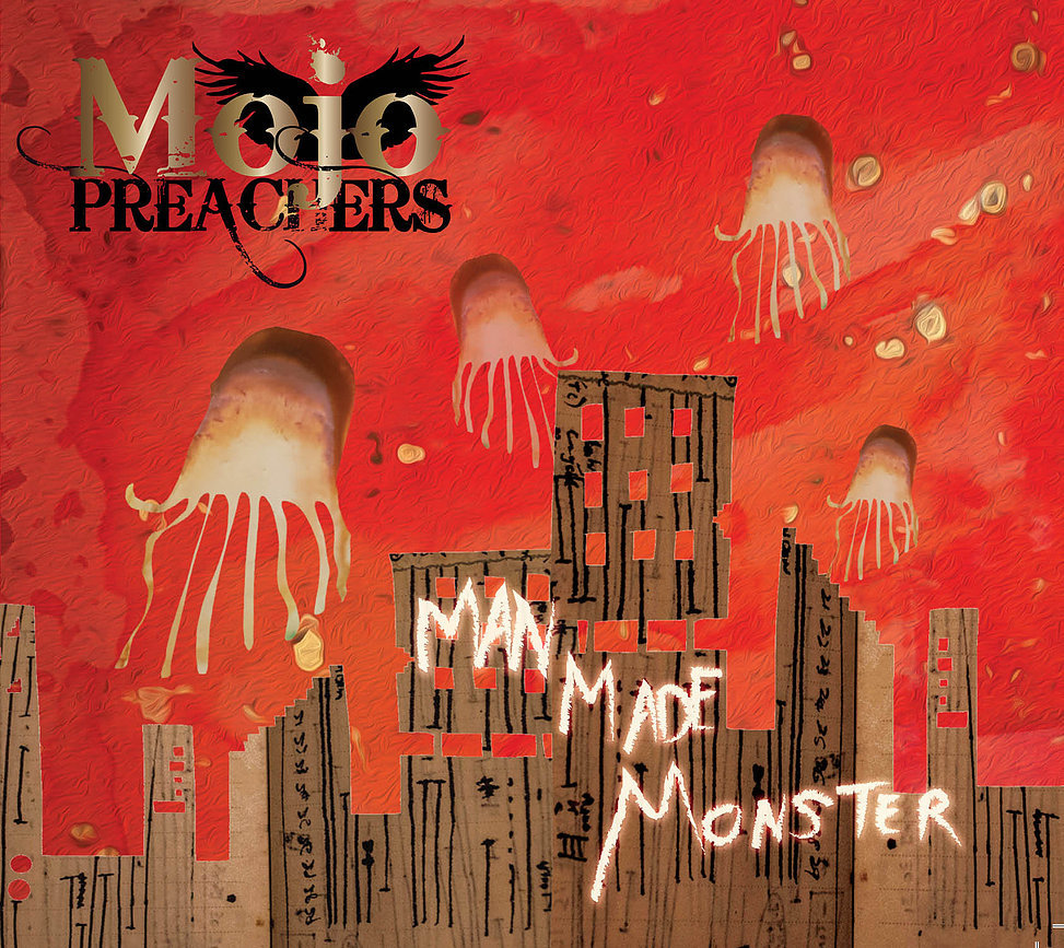 Mojo Preachers Man Made Monster