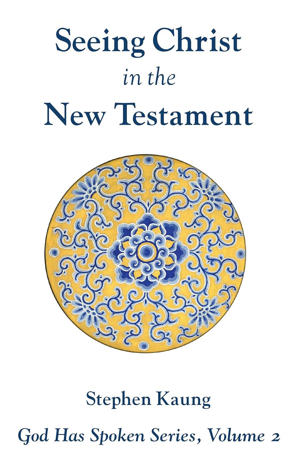 Seeing Christ in the New Testament - God Has Spoken, vol. II