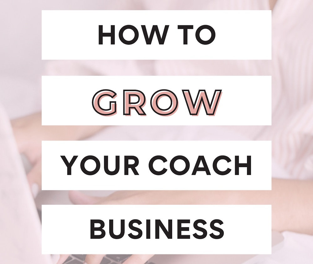 How to Grow Your Coaching Business
