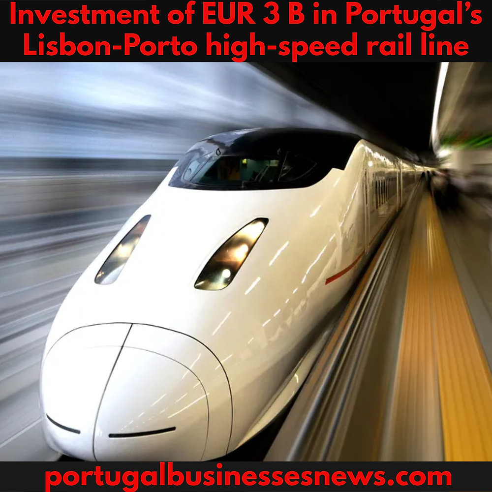 Investment of EUR 3 B in Portugal’s Lisbon-Porto high-speed rail line