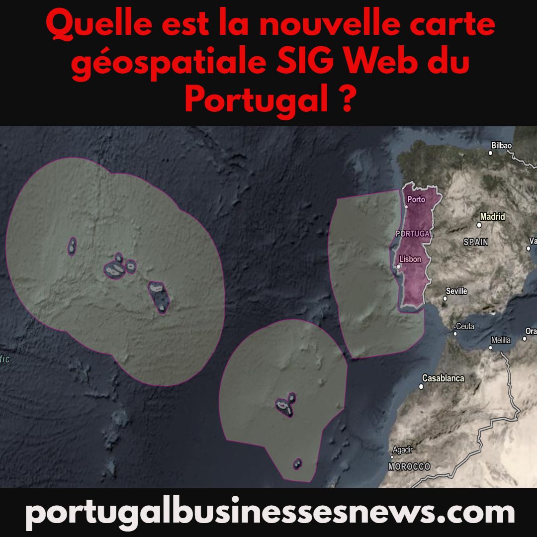 Portugal news 🇵🇹 PBN Quelle est la nouvelle carte géospatiale SIG Web ...