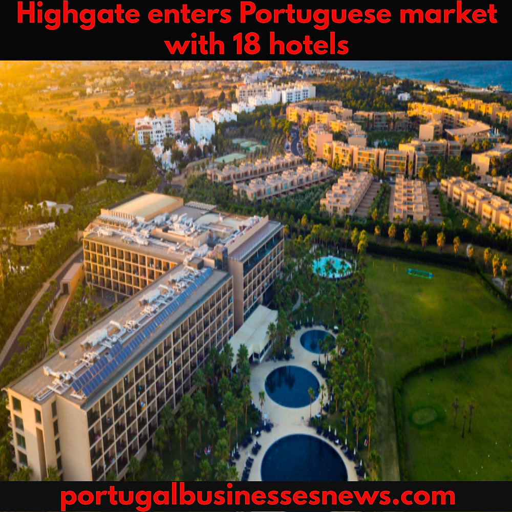Highgate enters Portuguese market with 18 hotels