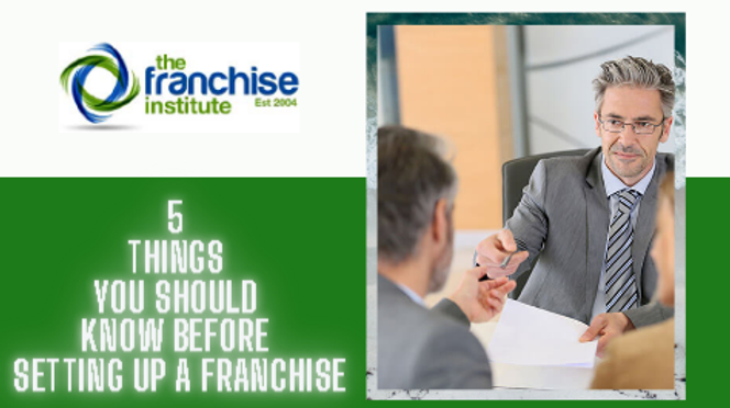 5 Things You Should Know Before Setting up a Franchise 5 Things You Should Know Before Setting up a Franchise