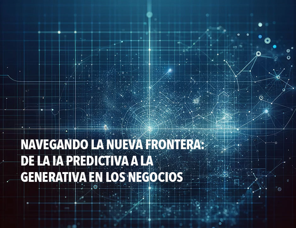 Transformación de la IA en Negocios: De Modelos Predictivos a ...