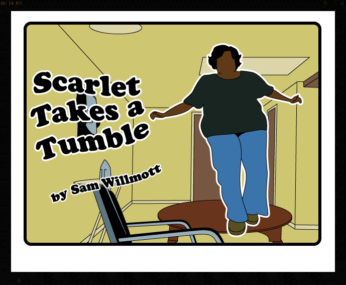 Scarlet Takes a Tumble | sam-willmott