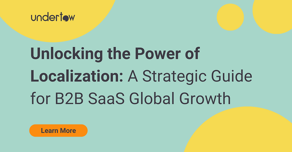 Unlocking the Power of Localization: A Strategic Guide for B2B SaaS ...
