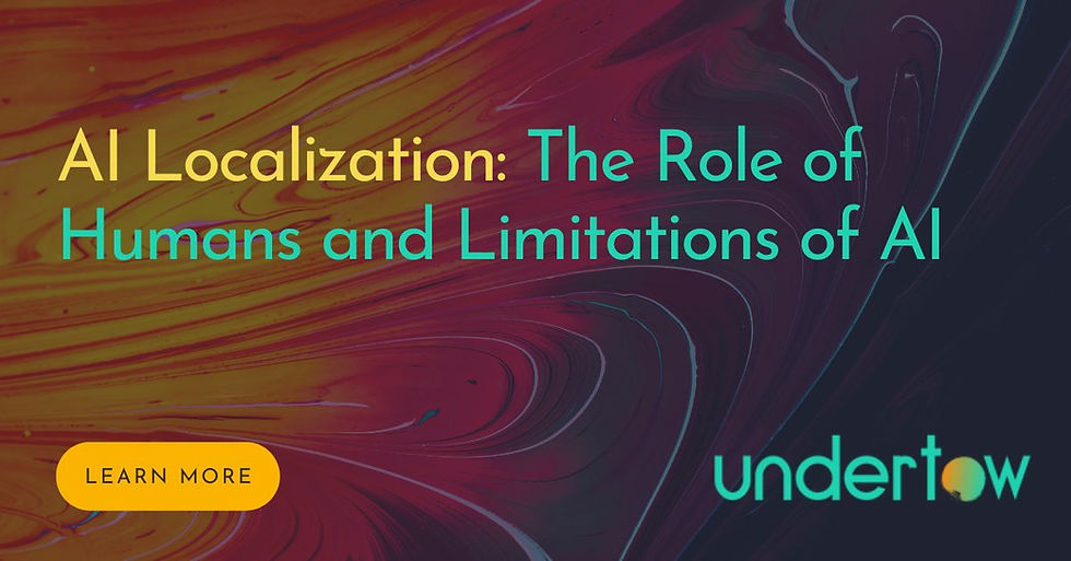 The Role of Humans in AI Localization | Undertow