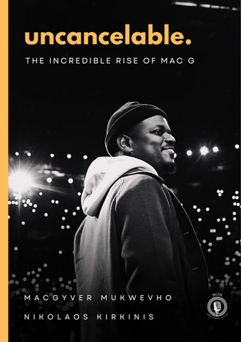 Uncancelable - The Incredible Rise of Mac G | The Book