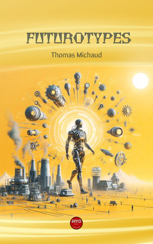 Futurotypes de Thomas Michaud | MVO Éditions