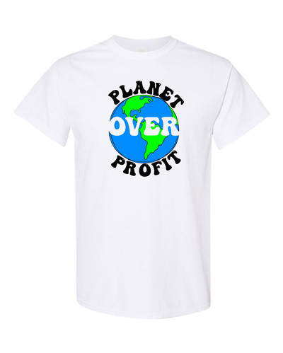 Planet over Profit | Fresh Prints