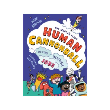 The World's First Human Cannonball by Mike Barfield | Narnia Libraries