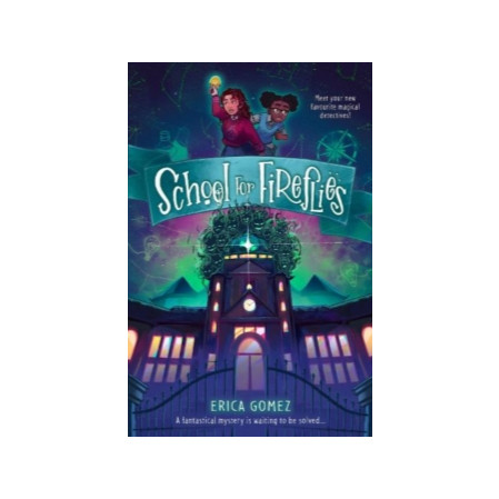 School for Fireflies by Erica Gomez | Narnia Libraries