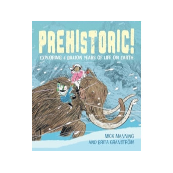 Prehistoric by Mick Manning (Aug 2024) | Narnia Libraries