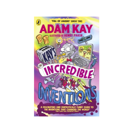 Kay's Incredible Inventions by Adam Kay | Narnia Libraries