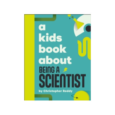 A Kids Book about Being a Scientist by Christopher Reddy (Jan 2025 ...