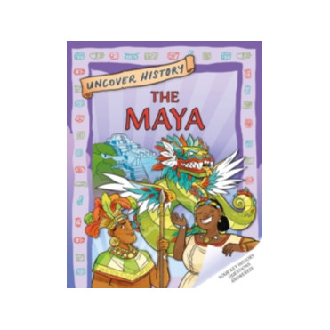 Uncover History: The Maya by Clare Hibbert | Narnia Libraries
