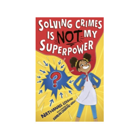 Solving Crime is not my Superpower by Nathanael Lessore | Narnia Libraries