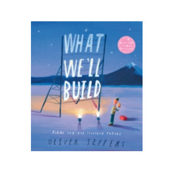 What We'll Build by Oliver Jeffers | Narnia Libraries