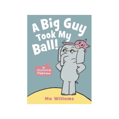 A Big Guy Took My Ball by Mo Willems | Narnia Libraries