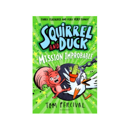 Squirrel and Duck: Mission Improbable by Tom Percival | Narnia Libraries