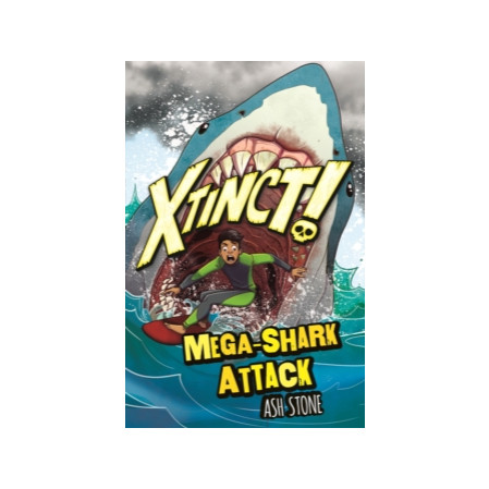 Xtinct!; Mega-Shark Attack by Ash Stone | Narnia Libraries