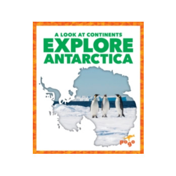 Explore Antarctica by Veronica B Wilkins (Nov 2023) | Narnia Libraries