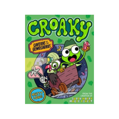 Croaky: Caverns of the Gemosaurus by Matty Long | Narnia Libraries