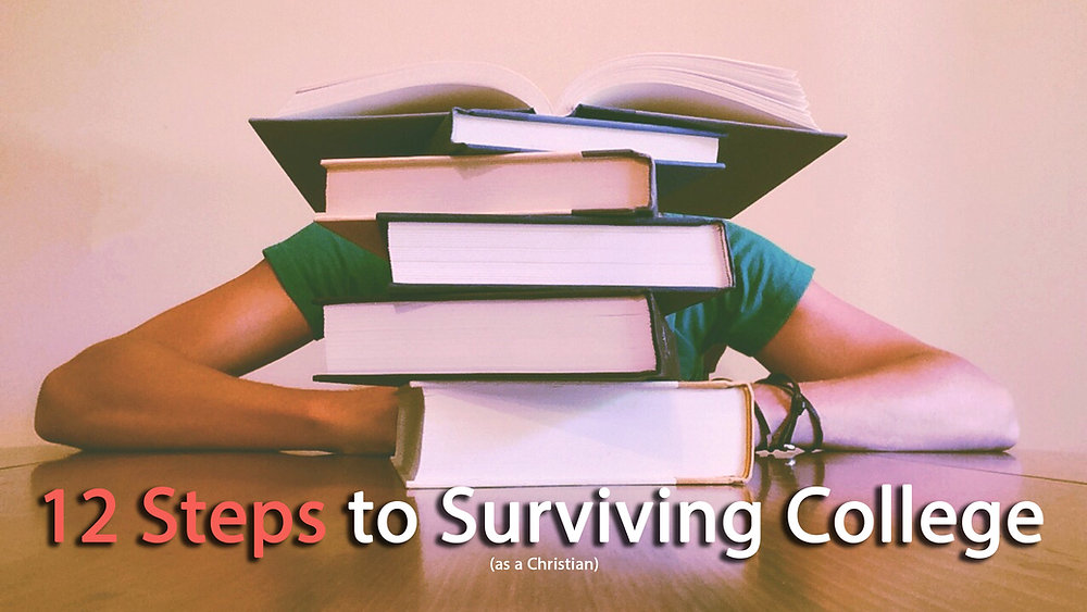 12 Steps to Surviving College (as a Christian)
